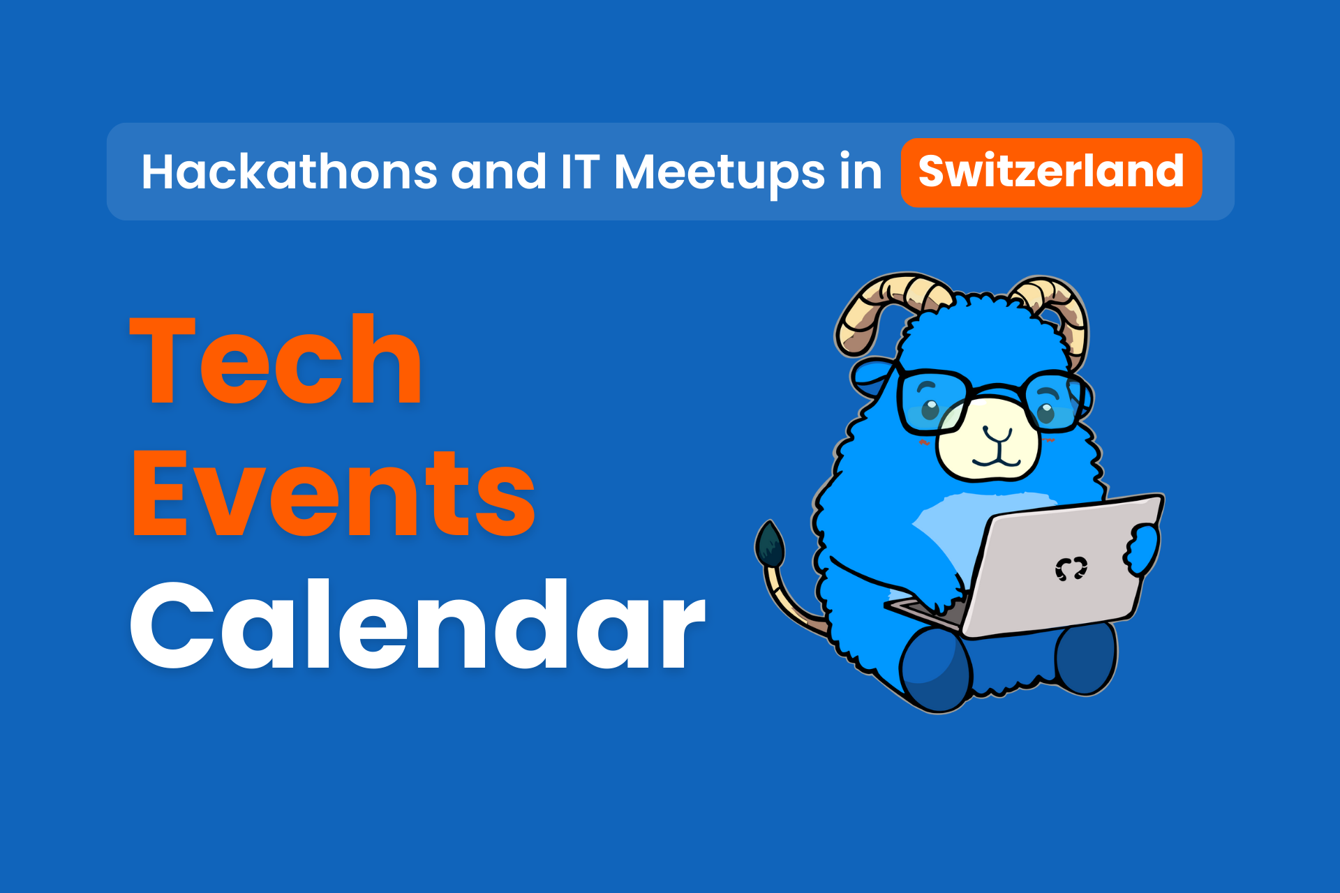 Hackathons and IT Meetups in Switzerland in 2025