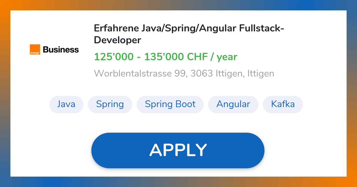 Erfahrene Java/Spring/Angular Fullstack-Developer Job in Ittigen | Orange Business Digital