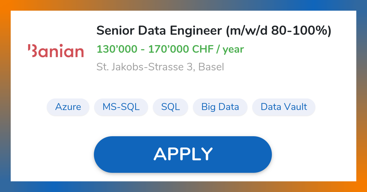 Senior Data Engineer (m/w/d 80-100%) Job in Basel | Banian AG