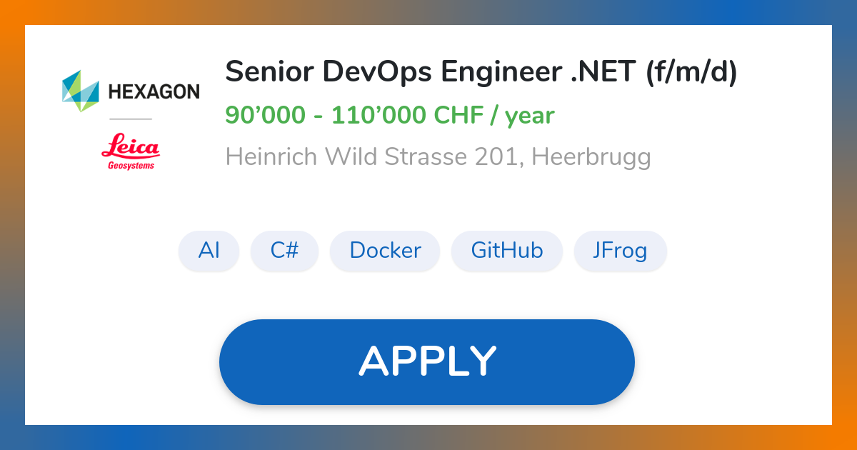 Senior DevOps Engineer .NET (f/m/d) Job in Heerbrugg | Leica Geosystems, part of Hexagon