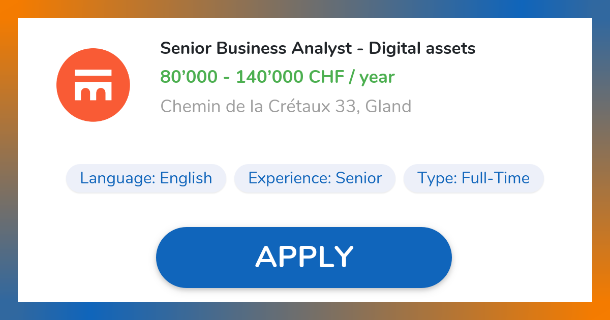 Senior Business Analyst - Digital assets Job in Gland | Swissquote